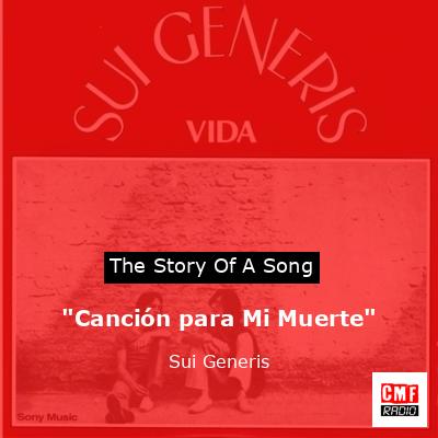 The story and meaning of the song '"Canción para Mi Muerte" - Sui Generis