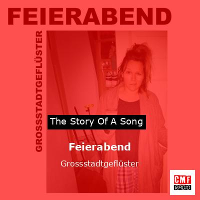 The story and meaning of the song 'Feierabend - Grossstadtgeflüster