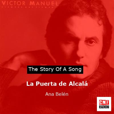The story and meaning of the song 'La Puerta de Alcalá - Ana Belén