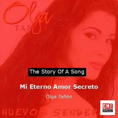The story and meaning of the song 'Mi Eterno Amor Secreto - Olga Tañón