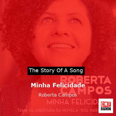 The story and meaning of the song 'Minha Felicidade - Roberta Campos