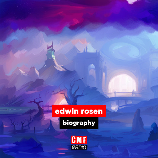 edwin rosen - biography - CMF Radio