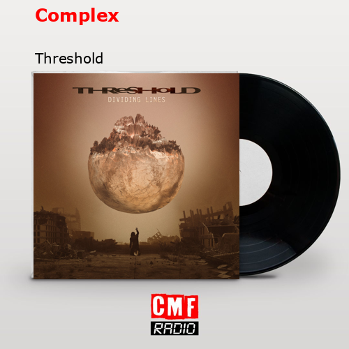 The story and meaning of the song 'Complex - Threshold