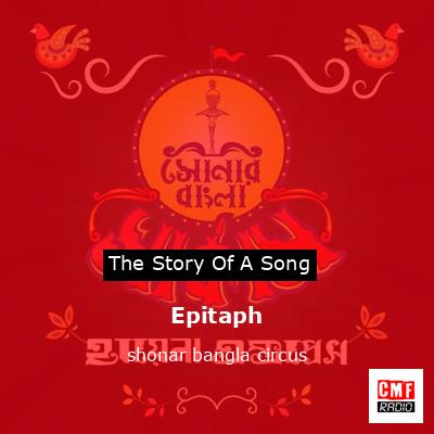The story and meaning of the song 'Epitaph - shonar bangla circus