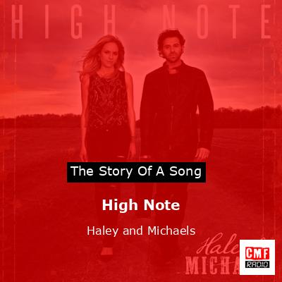 The story and meaning of the song 'High Note - Haley and Michaels