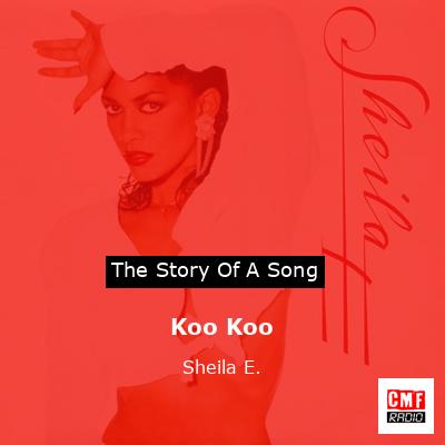The story and meaning of the song 'Koo Koo - Sheila E.
