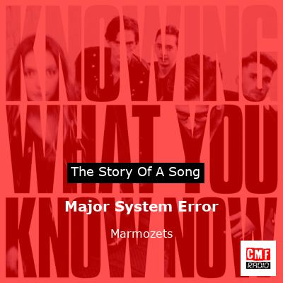 The story and meaning of the song 'Major System Error - Marmozets