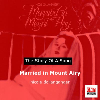 The story and meaning of the song 'Married in Mount Airy - nicole dollanganger