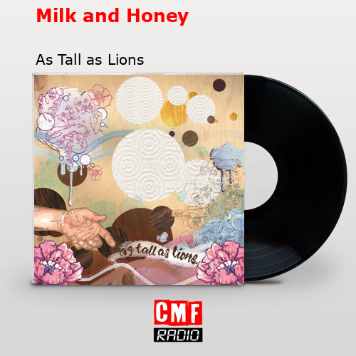 The story and meaning of the song 'Milk and Honey - As Tall as Lions