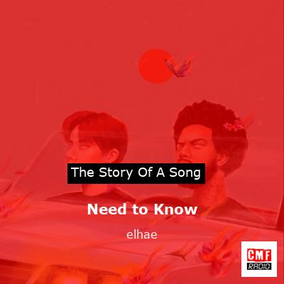 The story and meaning of the song 'Need to Know - elhae