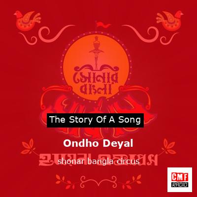 The story and meaning of the song 'Ondho Deyal - shonar bangla circus