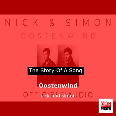 The story and meaning of the song 'Oostenwind - nick and simon