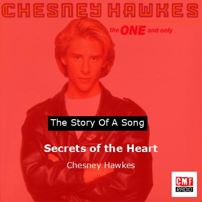 The story and meaning of the song 'Secrets of the Heart - Chesney Hawkes