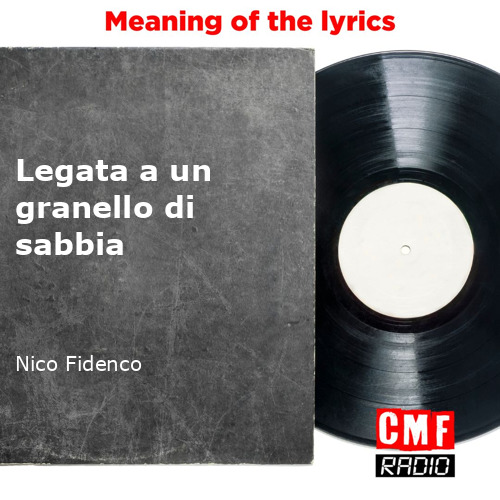 The story and meaning of the song 'Legata a un granello di sabbia - Nico Fidenco