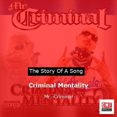 The story and meaning of the song 'Criminal Mentality - Mr. Criminal