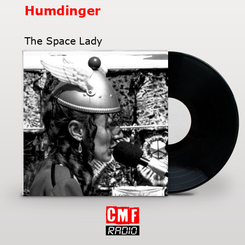 The story and meaning of the song 'Humdinger - The Space Lady