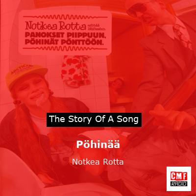 The story and meaning of the song 'Pöhinää - Notkea Rotta