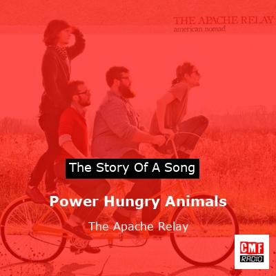 The story and meaning of the song 'Power Hungry Animals - The Apache ...