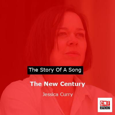 The story and meaning of the song 'The New Century - Jessica Curry