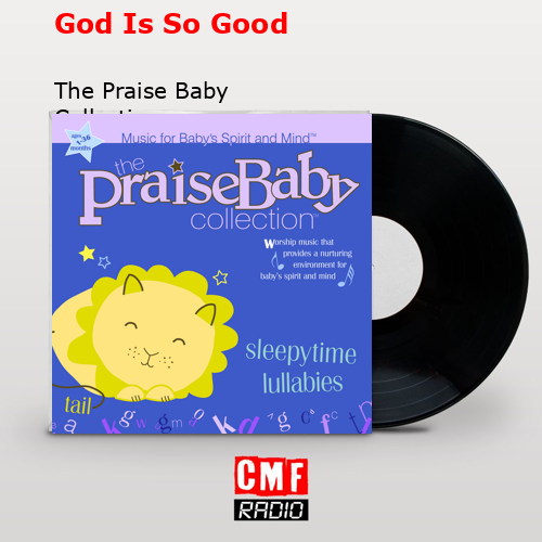The story and meaning of the song 'God Is So Good - The Praise Baby ...