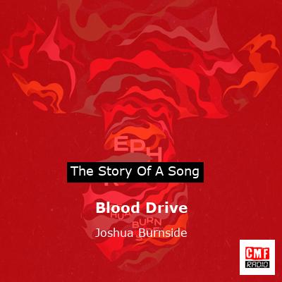 The story and meaning of the song 'Blood Drive - Joshua Burnside