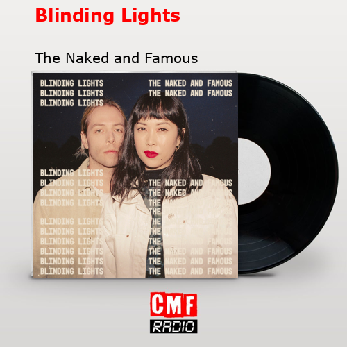 La historia y el significado de la canción 'Blinding Lights - The Naked and Famous