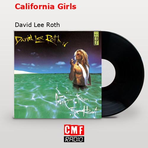 La historia y el significado de la canción 'California Girls - David ...