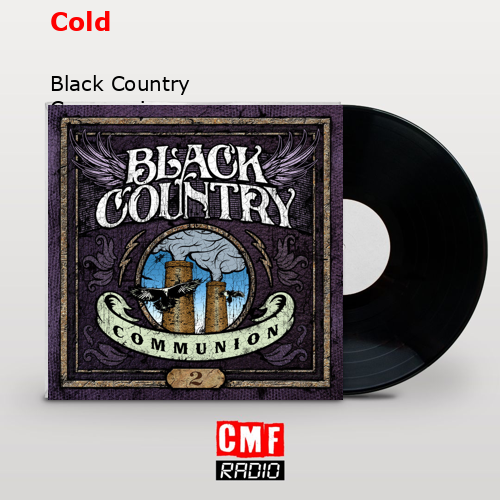 La historia y el significado de la canción 'Cold - Black Country Communion