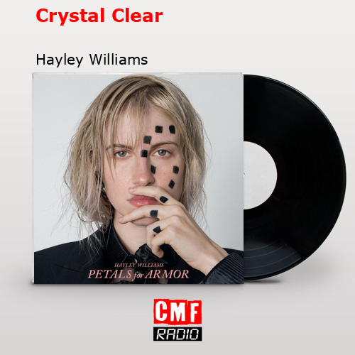 La historia y el significado de la canción 'Crystal Clear - Hayley ... La historia y el significado de la canción 'Crystal Clear - Hayley ...