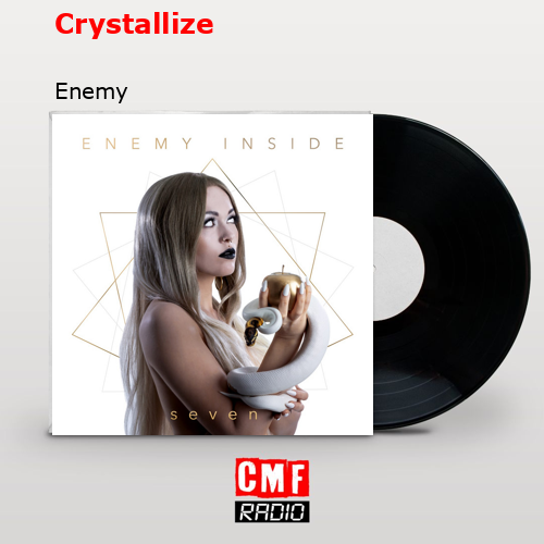 La historia y el significado de la canción 'Crystallize - Enemy
