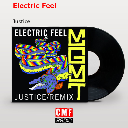 La historia y el significado de la canción 'Electric Feel - Justice