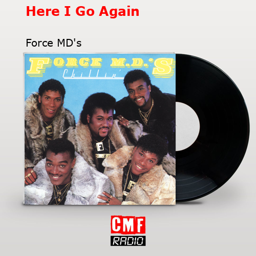 La historia y el significado de la canción 'Here I Go Again - Force MD's