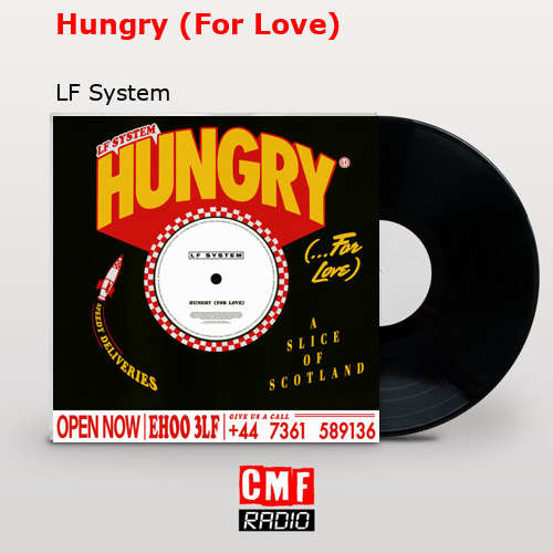 La historia y el significado de la canción 'Hungry (For Love) - LF System