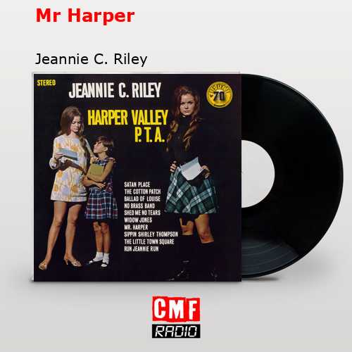 La historia y el significado de la canción 'Mr Harper - Jeannie C. Riley