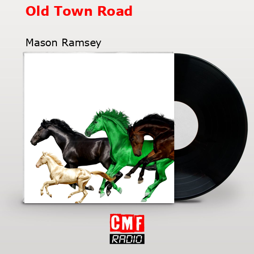La historia y el significado de la canción 'Old Town Road - Mason Ramsey