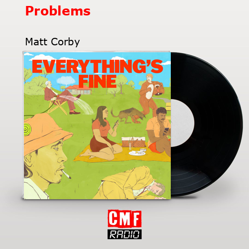 La historia y el significado de la canción 'Problems - Matt Corby
