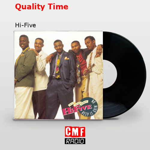 La historia y el significado de la canción 'Quality Time - Hi-Five
