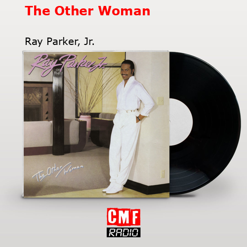 La historia y el significado de la canción 'The Other Woman - Ray Parker, Jr.