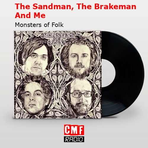 La historia y el significado de la canción 'The Sandman, The Brakeman And Me Monsters of Folk