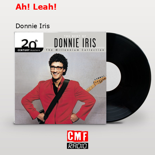 La historia y el significado de la canción 'Ah! Leah! - Donnie Iris