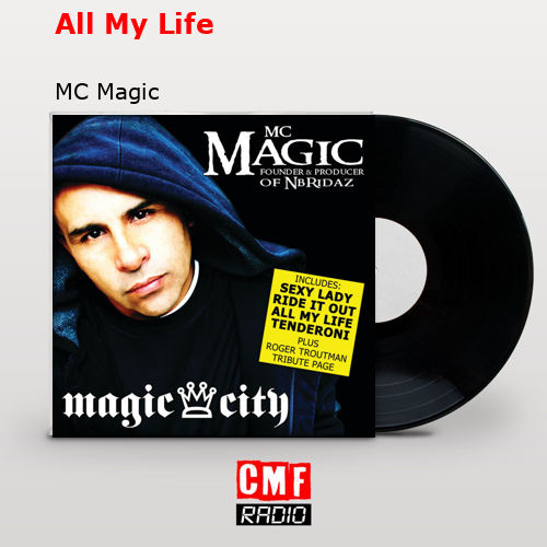 La historia y el significado de la canción 'All My Life - MC Magic