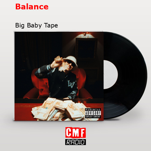 La historia y el significado de la canción 'Balance - Big Baby Tape