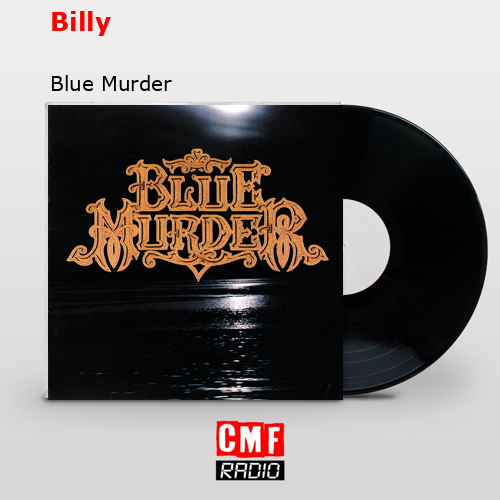 La historia y el significado de la canción 'Billy - Blue Murder
