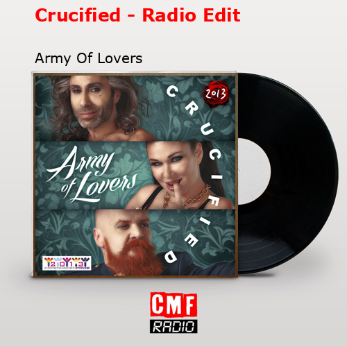 La historia y el significado de la canción 'Crucified - Radio Edit - Army Of Lovers