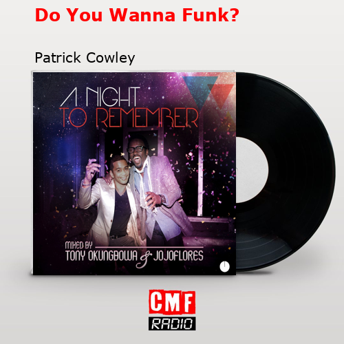 La Historia Y El Significado De La Canción Do You Wanna Funk Patrick Cowley