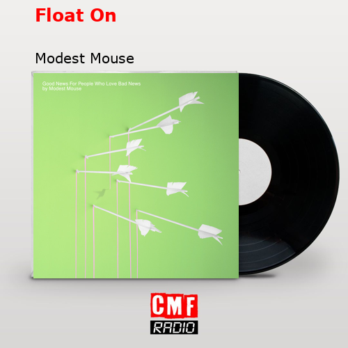 La historia y el significado de la canción 'Float On - Modest Mouse