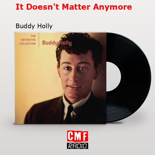 La historia y el significado de la canción 'It Doesn't Matter Anymore - Buddy Holly