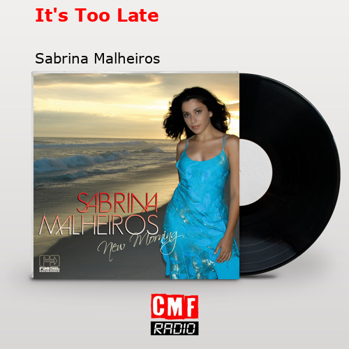 La Historia Y El Significado De La Canción Its Too Late Sabrina