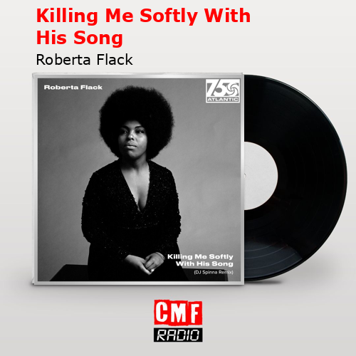 La historia y el significado de la canción 'Killing Me Softly With His Song - Roberta Flack