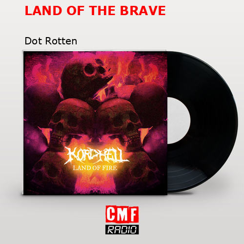 La historia y el significado de la canción 'LAND OF THE BRAVE - Dot ...